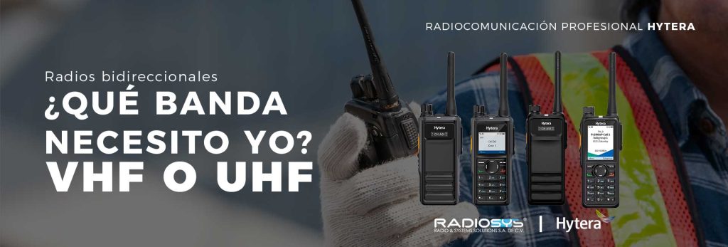 ¿Qué tipo de radio bidireccional necesito, VHF ó UHF? - Radiosys